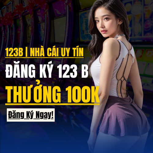 123B ️| Link Vào Trang Chủ 123B Casino Mới Nhất【Tặng 100K